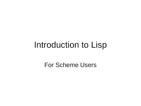 ppt introduction to lisp for scheme users what makes lisp different