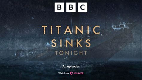 ‘titanic Sinks Tonight Sets Uk Premiere On Bbc Two This December As