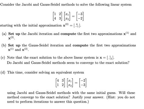 Solved Consider The Jacobi And Gauss Seidel Methods To Solve Chegg