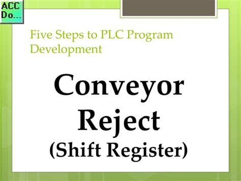 Plc Programming Example Conveyor Reject Shift Register Pptx