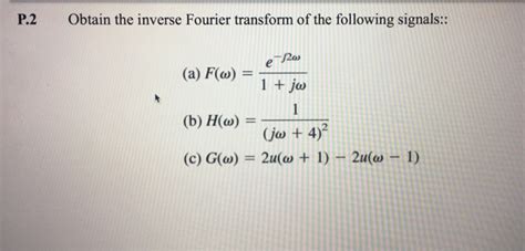 Solved P 2 Obtain The Inverse Fourier Transform Of The