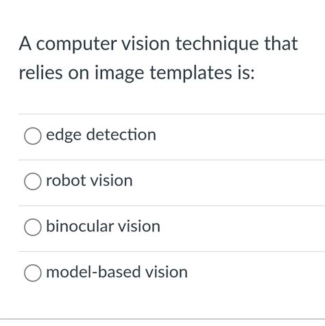 Solved A Computer Vision Technique That Relies On Image