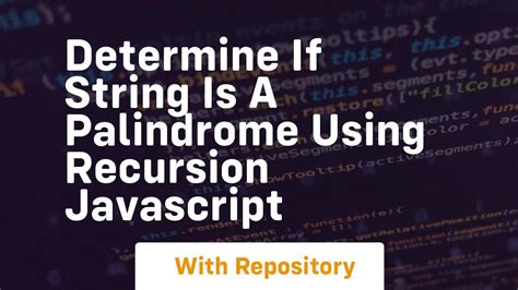 Determine If String Is A Palindrome Using Recursion Javascript Youtube