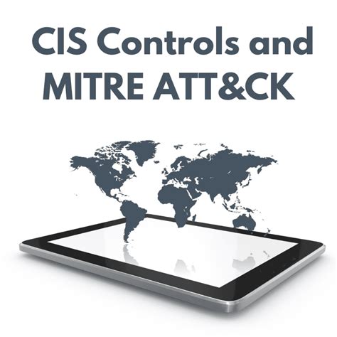 Mitre Attack Mapping And Cis Control Mapping