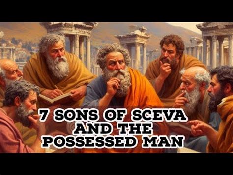 7 Sons Of Sceva And Their Ill Fated Encounter With The Spiritual Realm Youtube