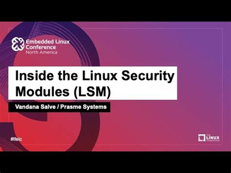 Conference Talks Talk Inside The Linux Security Modules From Linux Foundation Class Central