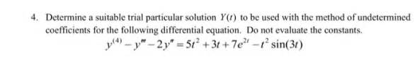 solved determine a suitable trial particular solution y t