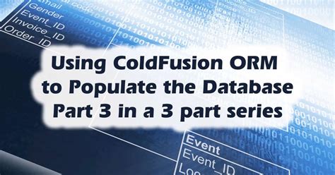 Using Coldfusion Orm To Populate The Database