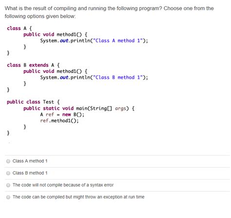 Solved What Is The Result Of Compiling And Running The