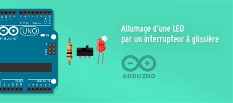 Tuto Arduino Allumage Dune Led Par Un Interrupteur à Glissière Avec