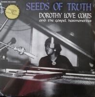 Seeds Of Truth By Dorothy Love Coates And The Gospel Harmonettes Album