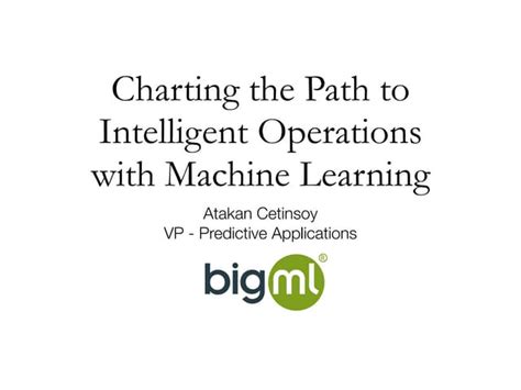 Aiia Charting The Path To Intelligent Operations With Machine Learning Atakan Cetinsoy Pdf