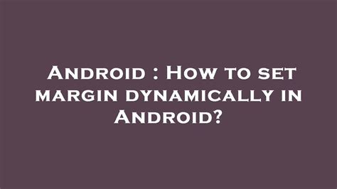 Android How To Set Margin Dynamically In Android Youtube
