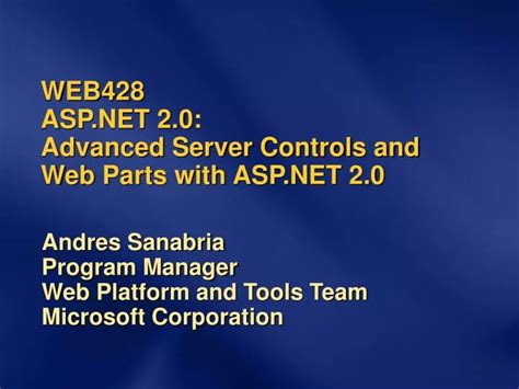 PPT WEB428 ASP NET 2 0 Advanced Server Controls And Web Parts With ASP NET 2 0 PowerPoint