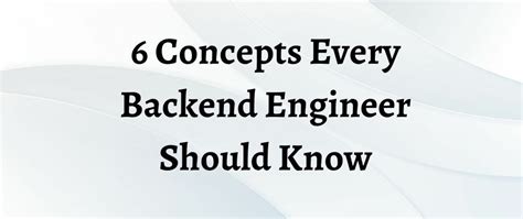 6 concepts every backend engineer should know dev community