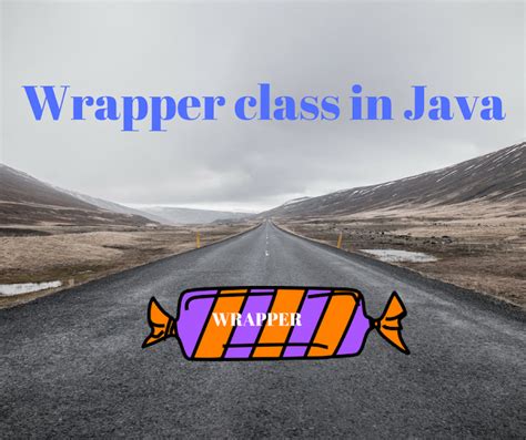 Wrapper Class In Java Java And Python Tutorial