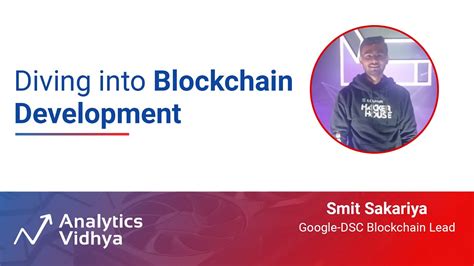 Diving Into Blockchain Development Datahour By Smit Sakariya Youtube