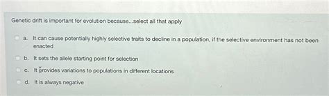Solved Genetic Drift Is Important For Evolution