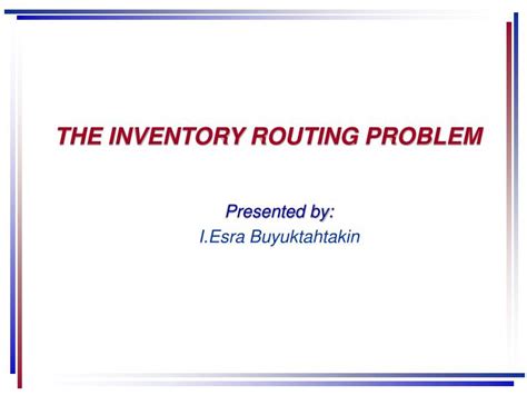 Ppt The Inventory Routing Problem Powerpoint Presentation Free Download Id6024536