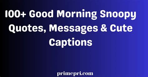 100 Good Morning Snoopy Quotes Messages And Cute Captions