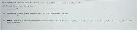 Solved An Air Filled Spherical Capacitor Is Constructed With