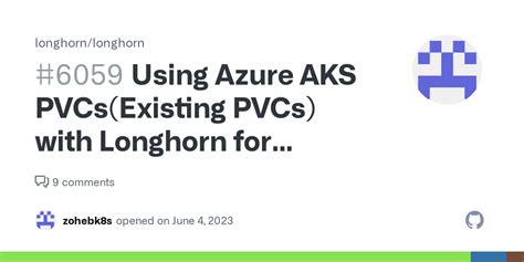 Using Azure Aks Pvcsexisting Pvcs With Longhorn For Migration · Issue 6059 · Longhorn
