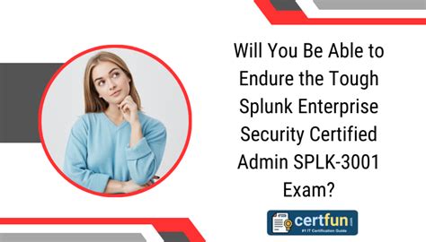 Splunk Enterprise Security Certified Admin Splk 3001 Guide Certfun