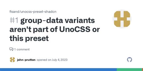 Group Data Variants Arent Part Of Unocss Or This Preset · Issue 1 · Fisandunocss Preset