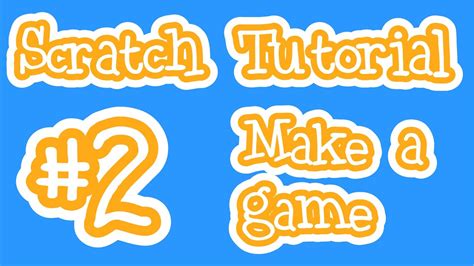 Scratch Tutorial Make A Game YouTube