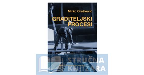 Graditeljski Procesi Mirko Orešković Stručna Knjižara