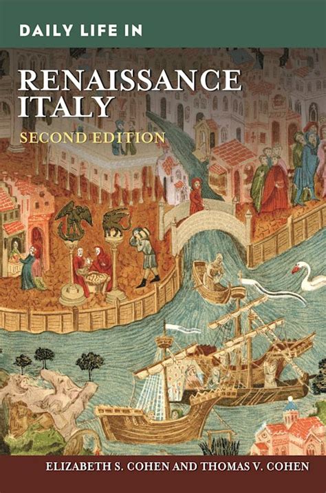 Daily Life In Renaissance Italy The Greenwood Press Daily Life