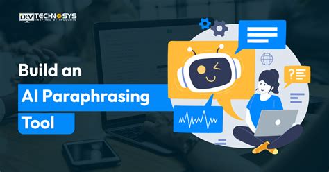5 Key Steps To Build An Ai Paraphrasing Tool In 2024