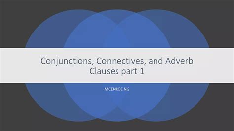 Conjunctions Connectives And Adverb Clauses Part 1 Pptx