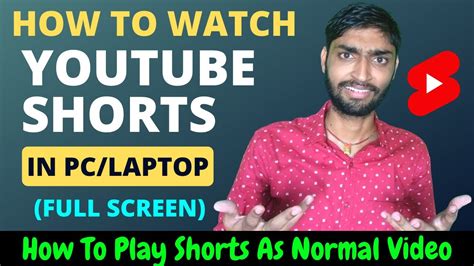 How To Watch Youtube Shorts In Pc Full Screen Play Shorts As Normal Video In Laptop Youtube