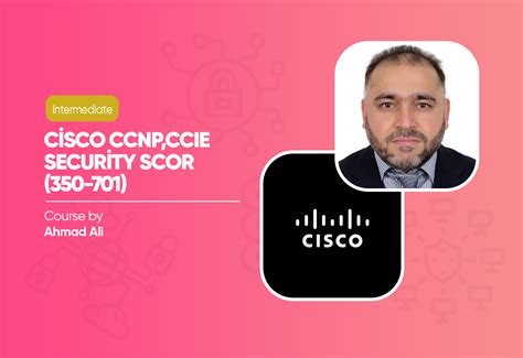 Cisco Ccnp Ccie Security Scor 350 701 Course By Ahmad Ali Nsc
