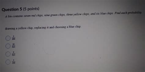 Solved Question 5 5 Points A Bin Contains Seven Red Chips