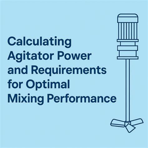Calculating Agitator Power And Understanding Design And Requirements For Calculating Agitator Power And Understanding Design And Requirements For