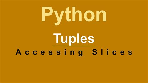 Tuple Slices Python Programming Youtube