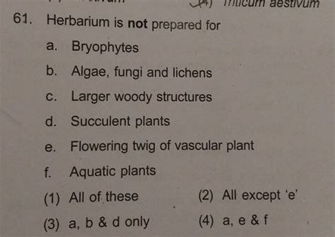 Herbarium Is Not Prepared For A Bryophytes B Algae Fungi And Lichens C