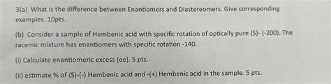 Solved 3 A What Is The Difference Between Enantiomers And Chegg Com