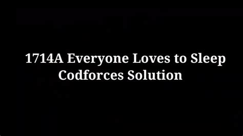 1714a Everyone Loves To Sleep Codeforces Cpp Youtube