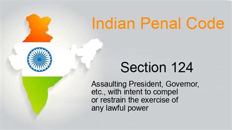 Ipc Section 124 Assaulting President Governor Etc With Intent To Compel Or Restrain The