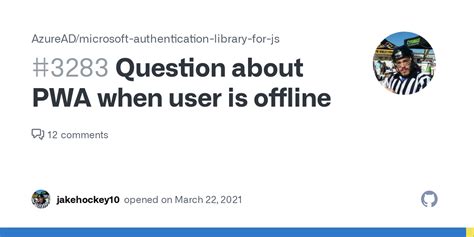 Question About Pwa When User Is Offline · Issue 3283 · Azureadmicrosoft Authentication Library