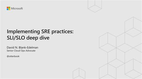 Implementing Sre Practices Slislo Deep Dive David Blank Edelman