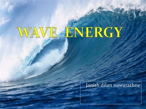 Wave Energy By Janith Dilan Nawarathne Ppt