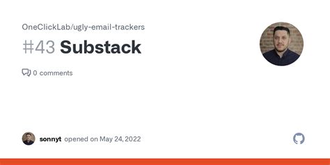 Substack · Issue 43 · Oneclicklabugly Email Trackers · Github