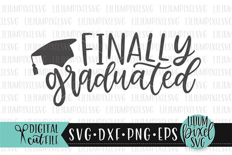 Finally Graduated Graduation SVG By Lilium Pixel SVG TheHungryJPEG
