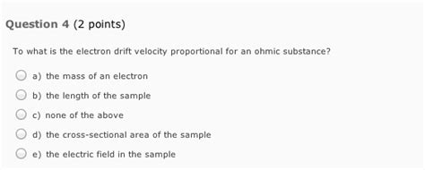 Solved To What Is The Electron Drift Velocity Proportional