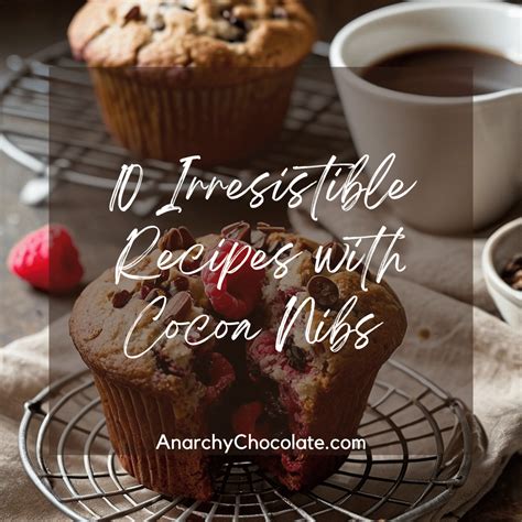 Top 10 Irresistible Recipes With Cocoa Nibs For 2025