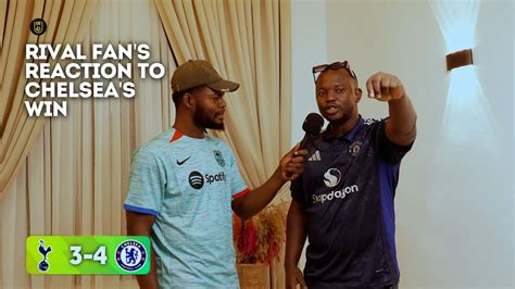 Rival Fans Reaction To Chelseas 4 3 Win Over Spurs Youtube
